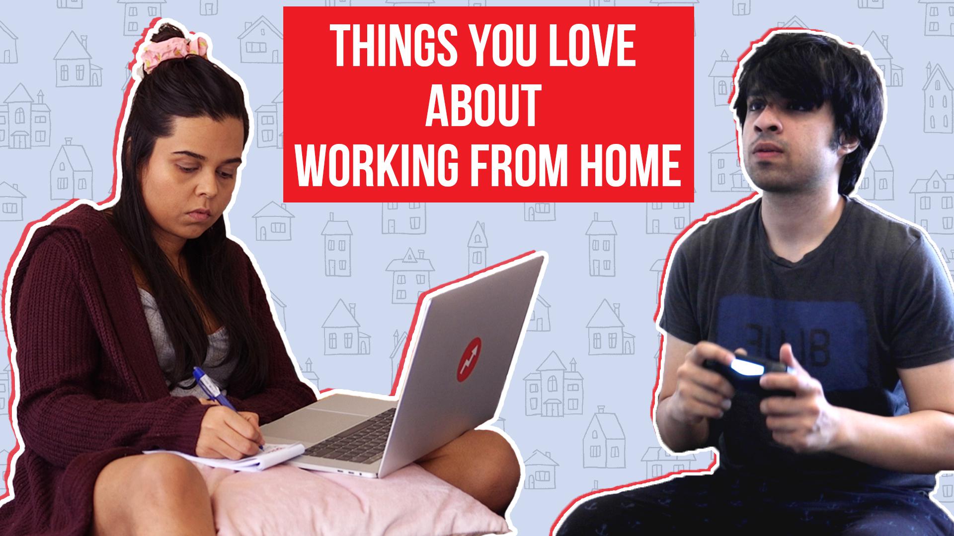 Things You Love About Working From Home