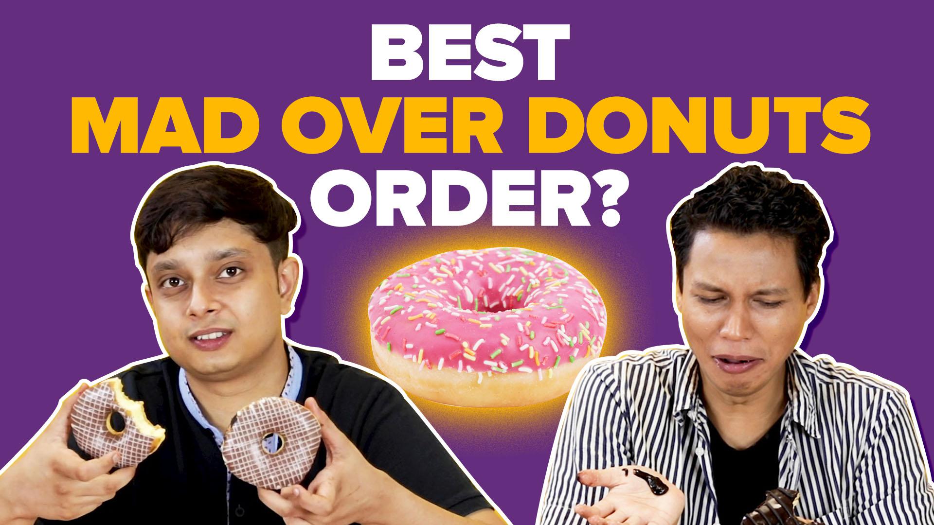Who Has The Best Mad Over Donuts Order?