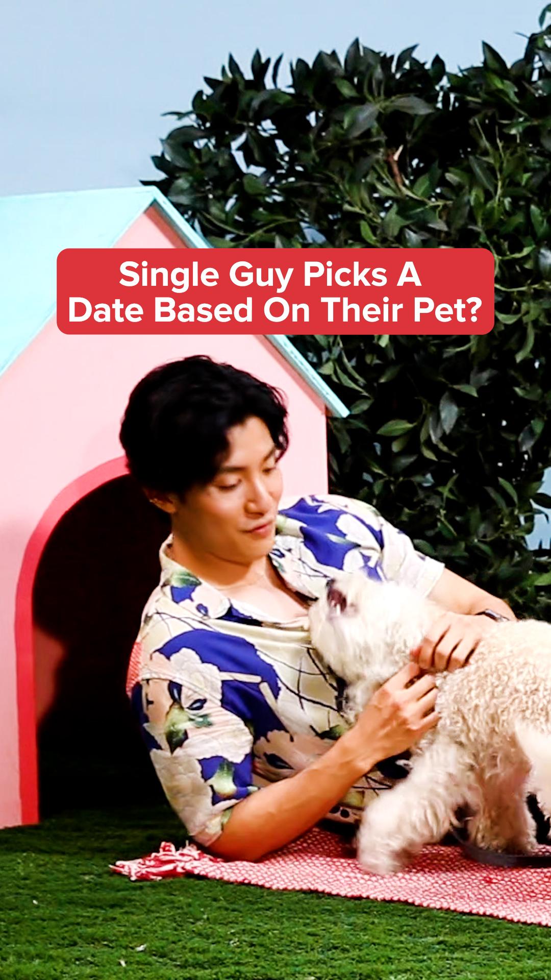 Single Guy Picks A Date Based On Their Pet?