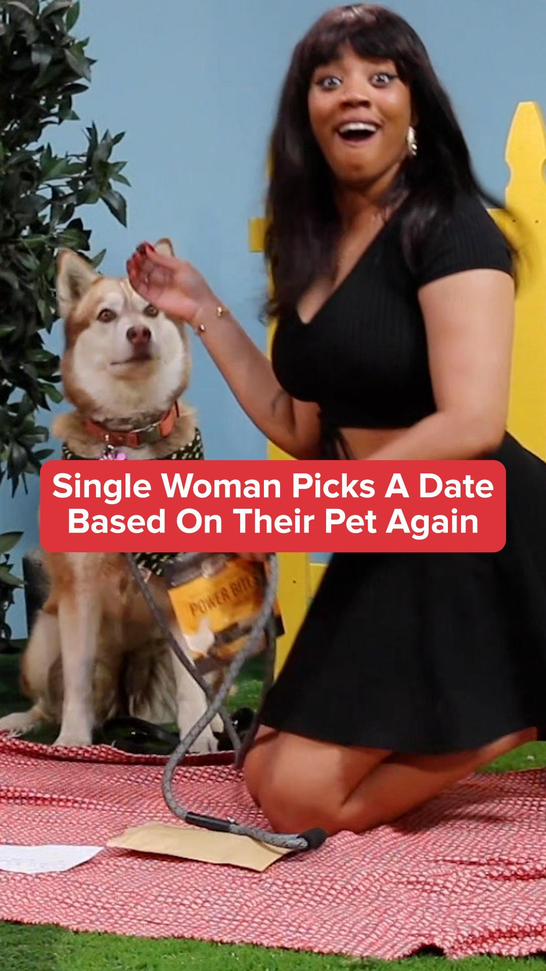 Single Woman Picks A Date Based On Their Pet Again
