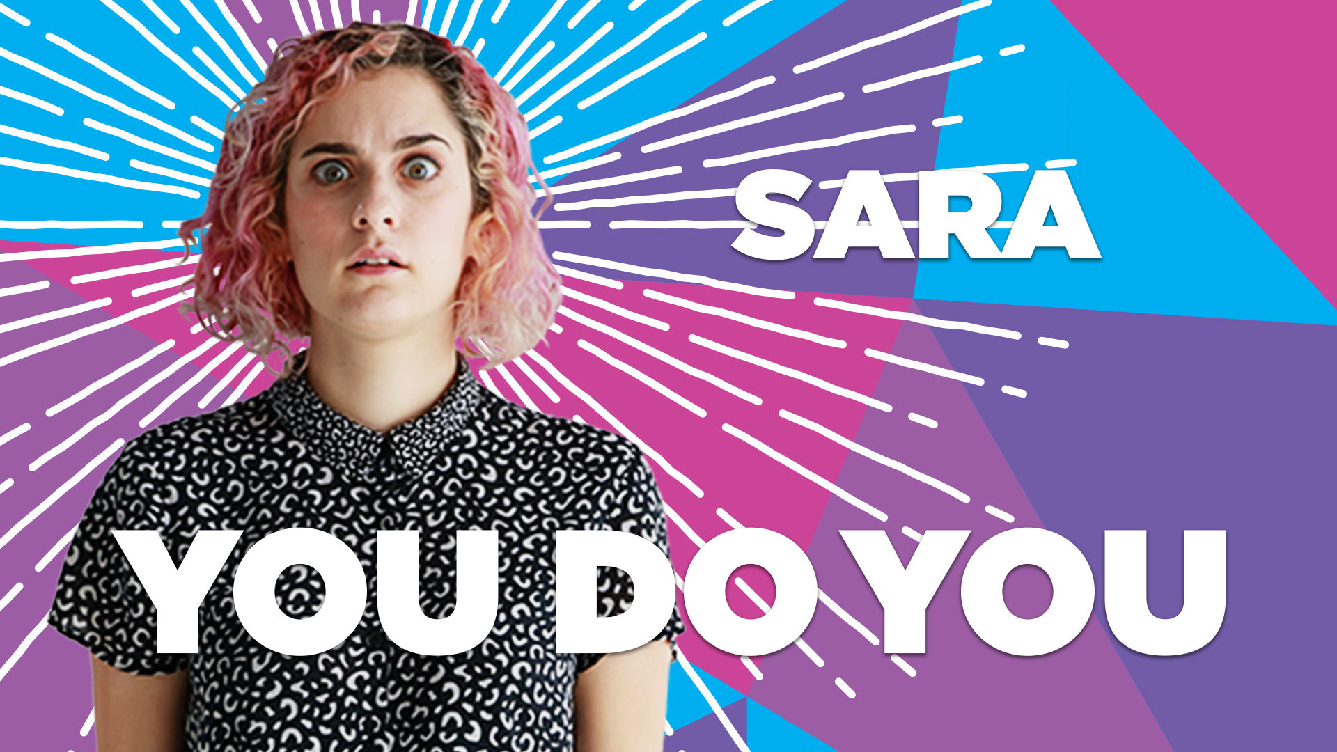 Sara Recap • You Do You